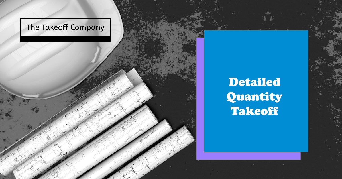 Why Every Construction Project Needs a Detailed Quantity Takeoff